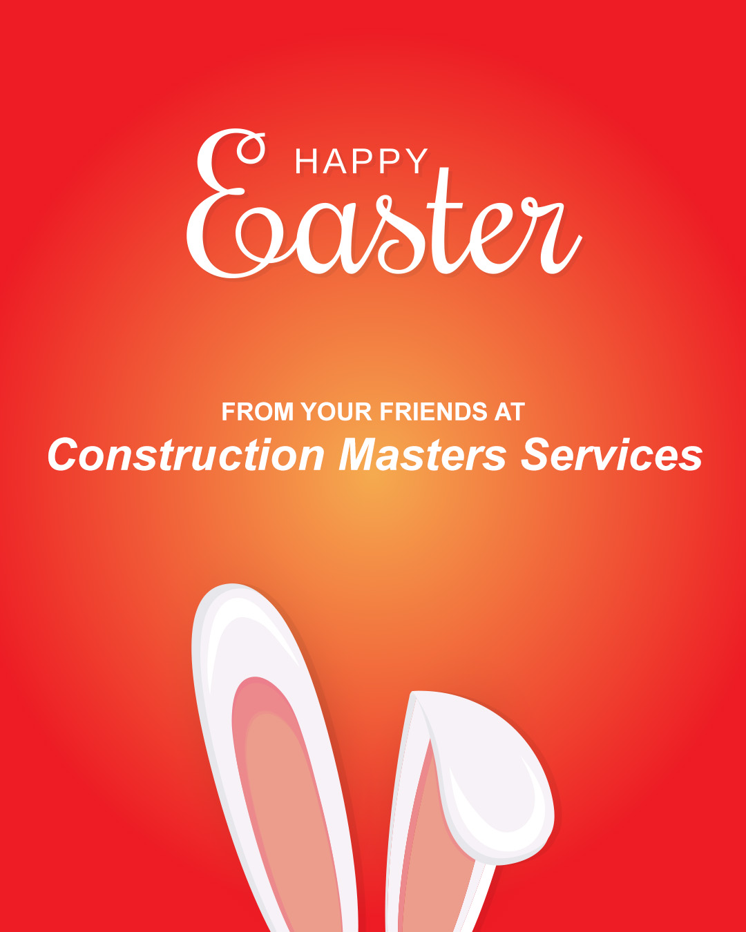 Happy Easter! - Construction Masters Services
